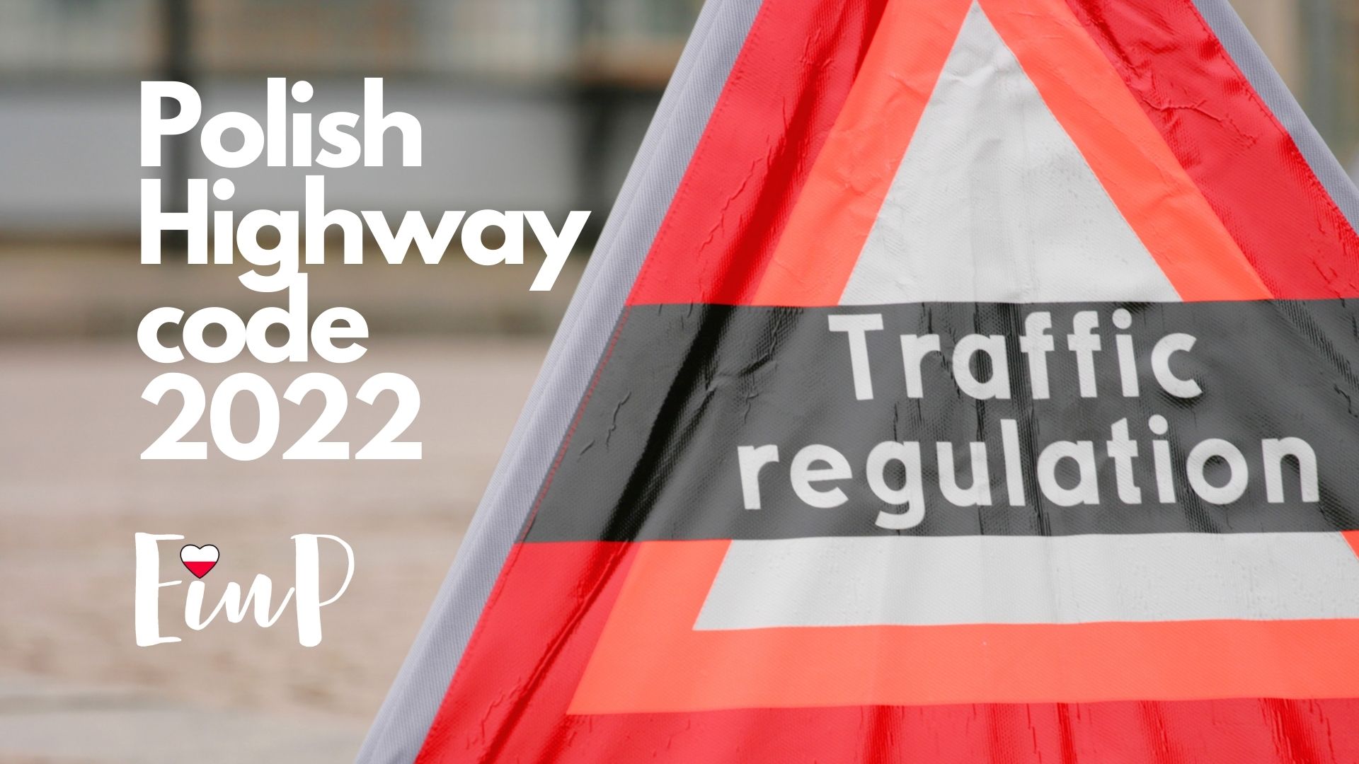 Polish Highway Code 2022 - Blog for Expats living in Poland